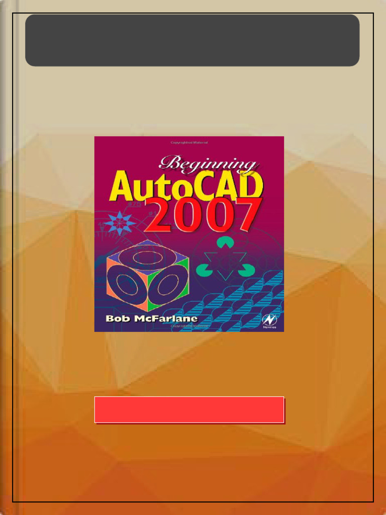 Beginning AutoCAD 2007 1st Edition Bob Mcfarlane Complete Edition | PDF | Window (Computing ...