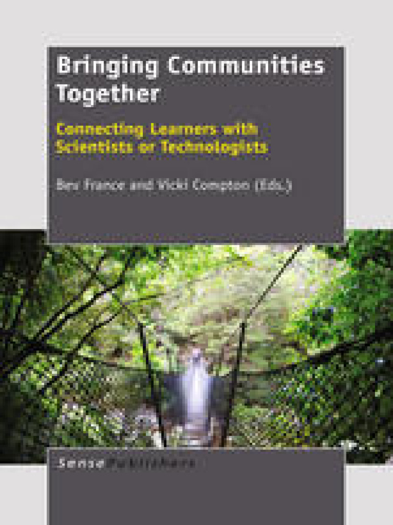 Bringing Communities Together Connecting Learners With Scientists or Technologists Bev France ...
