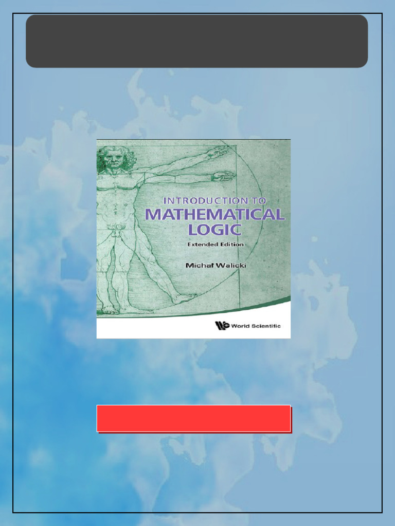Introduction To Mathematical Logic 1st Edition Michal Walicki online pdf | PDF | Logic