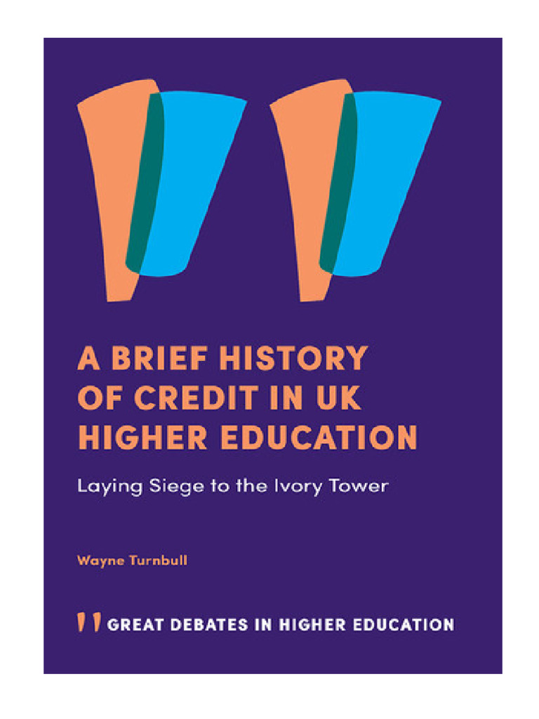 A Brief History of Credit in UK Higher Education: Laying Siege to the ...