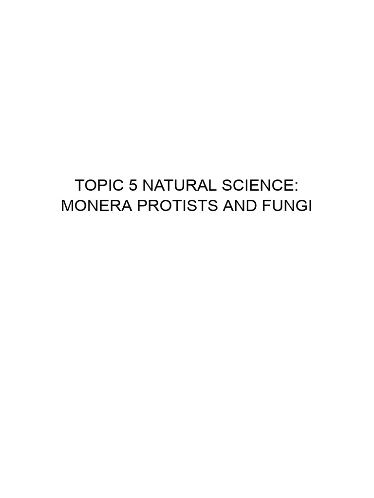 Topic 5 Natural Science - Monera Protists and Fungi | PDF | Fungus ...