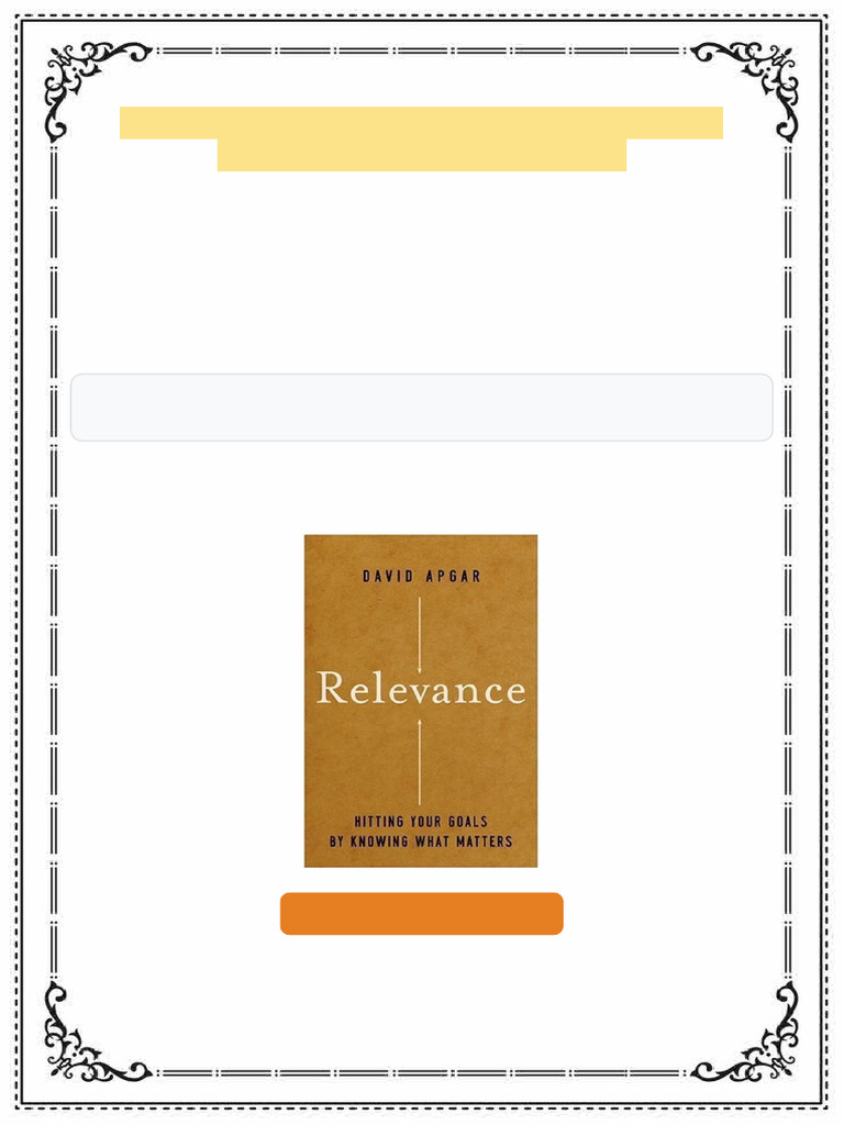 Relevance Hitting Your Goals by Knowing What Matters 1st Edition David ...