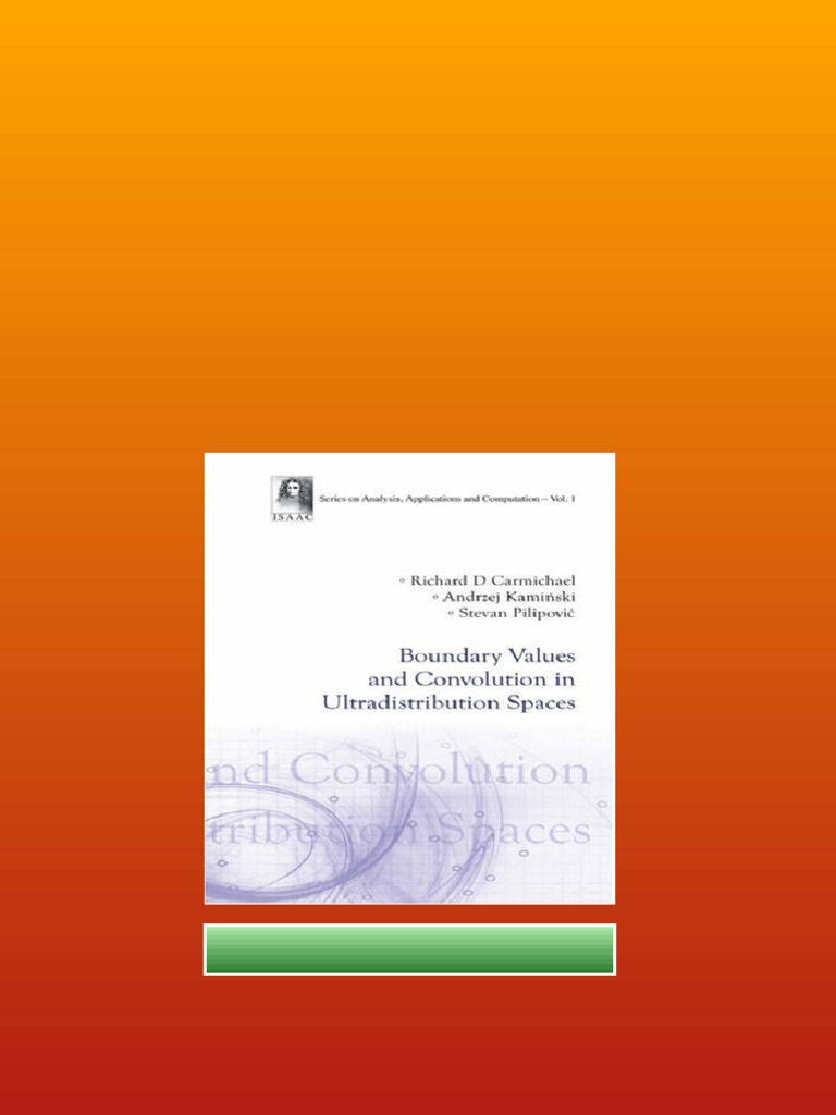 Boundary Values And Convolution In Ultradistribution Spaces Richard D Carmichael Full Chapters ...