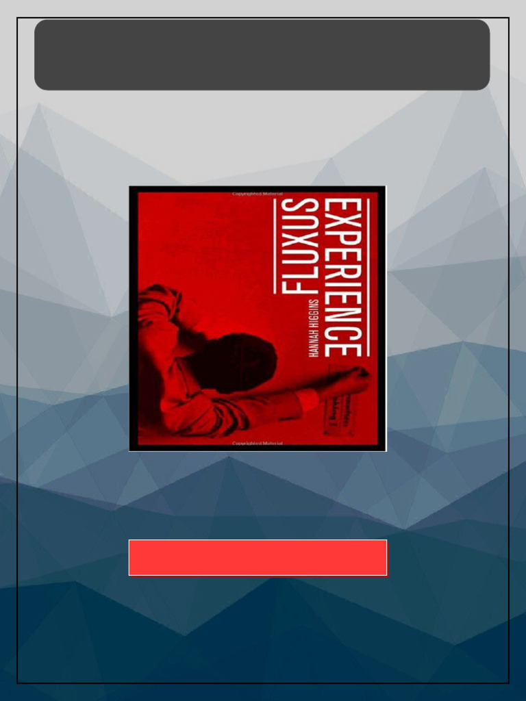 Fluxus Experience 1st Edition Hannah Higgins available all format | PDF