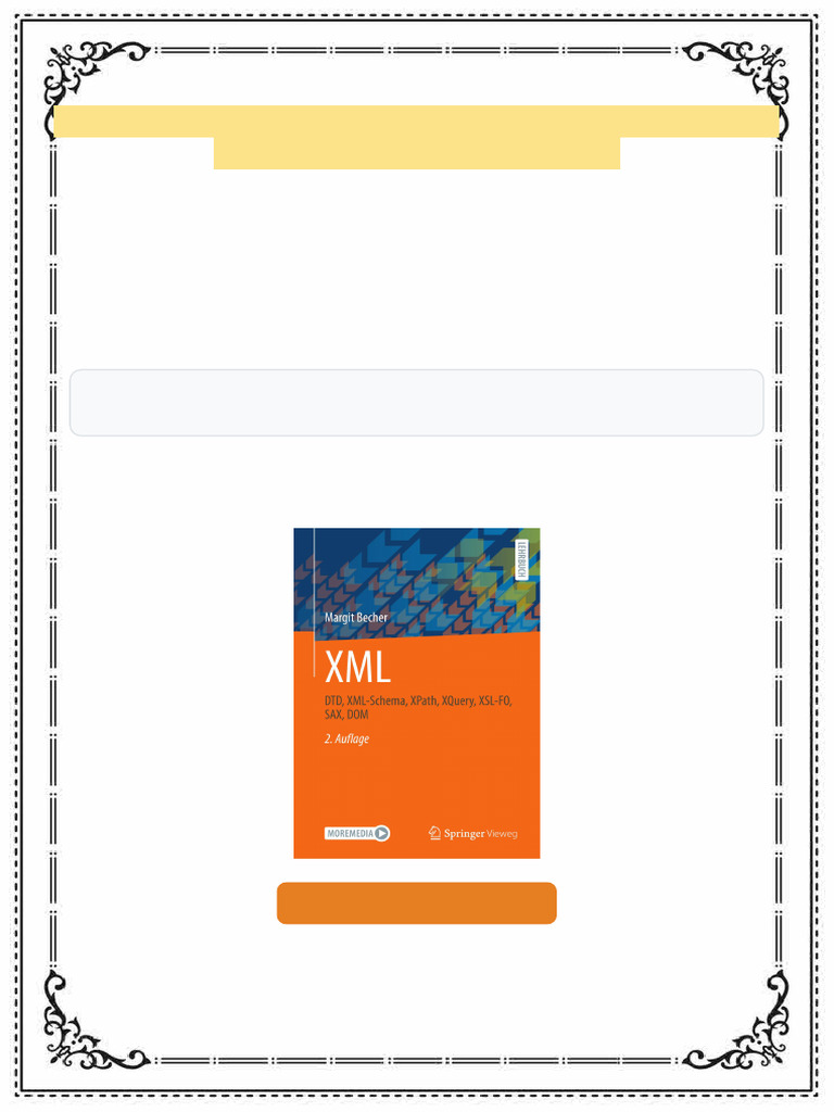 XML: DTD, XML-Schema, XPath, XQuery, XSL-FO, SAX, DOM 2nd Edition Margit Becher Online Version | PDF