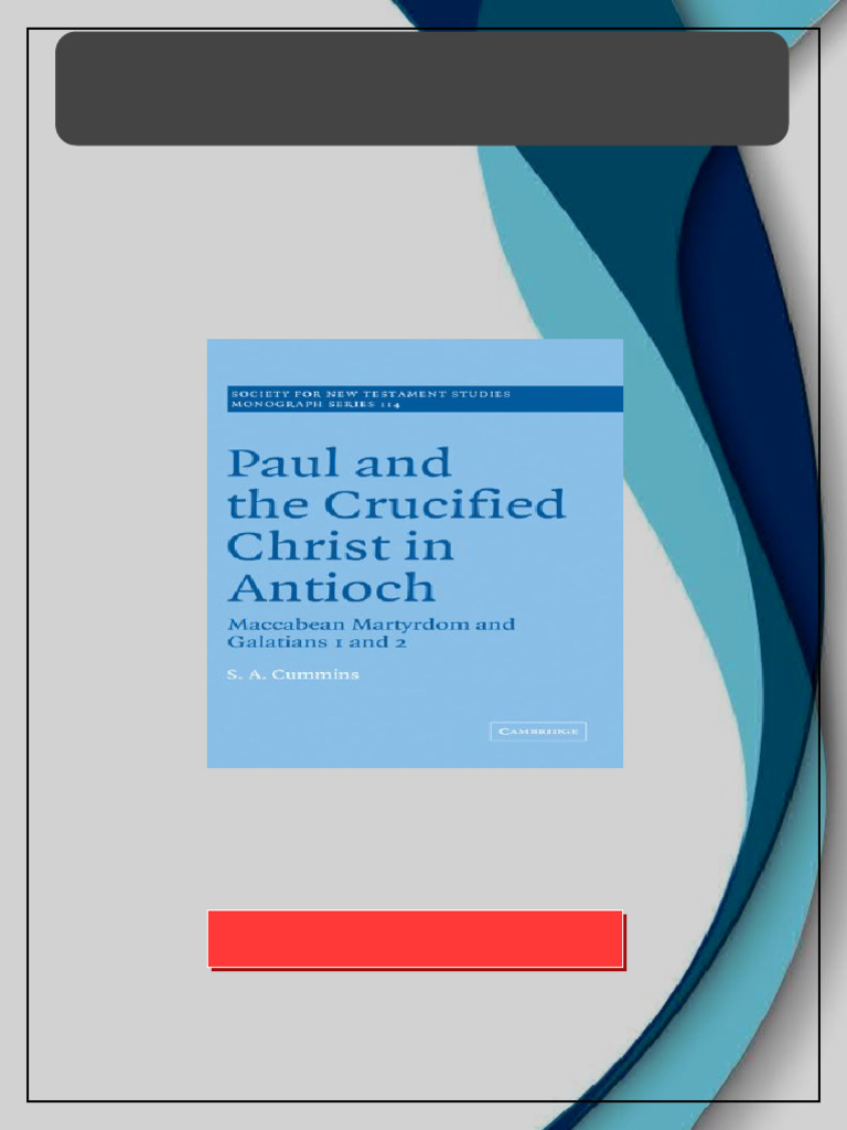 Paul and the Crucified Christ in Antioch Maccabean Martyrdom and ...