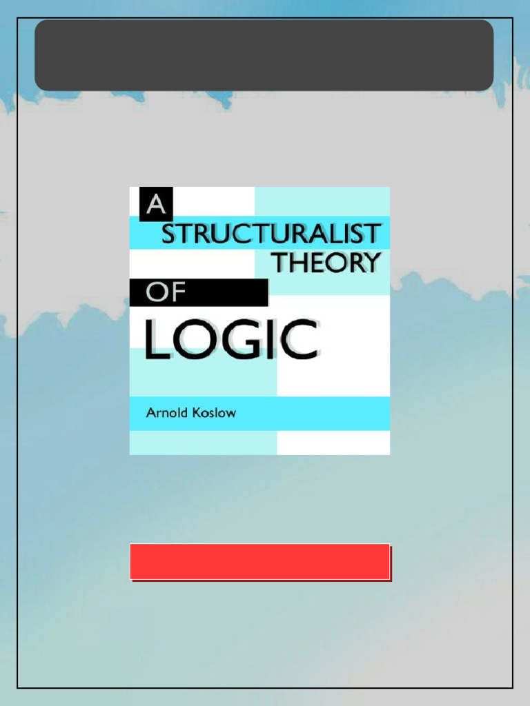 A Structuralist Theory of Logic 1st Pbk. Version Edition Arnold Koslow ...