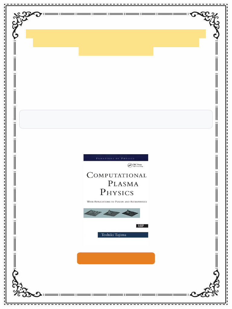 Computational Plasma Physics With Applications To Fusion And Astrophysics Frontiers in Physics ...