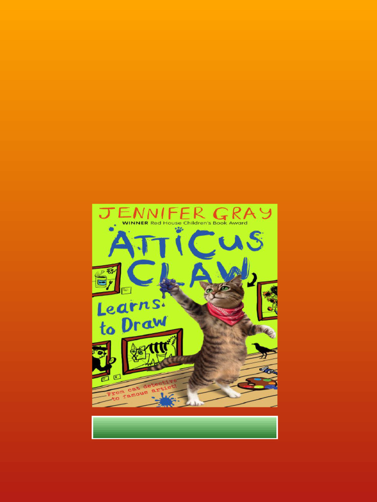 Atticus Claw Learns To Draw Gray Jennifer full digital chapters | PDF