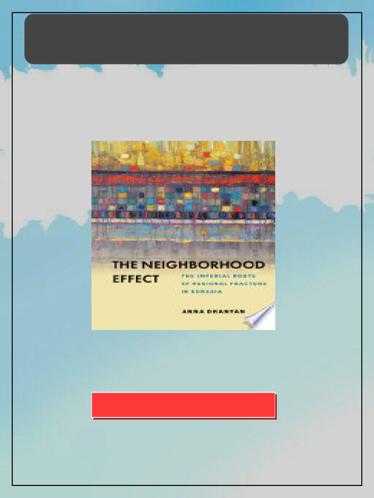 The Neighborhood Effect The Imperial Roots of Regional Fracture in ...