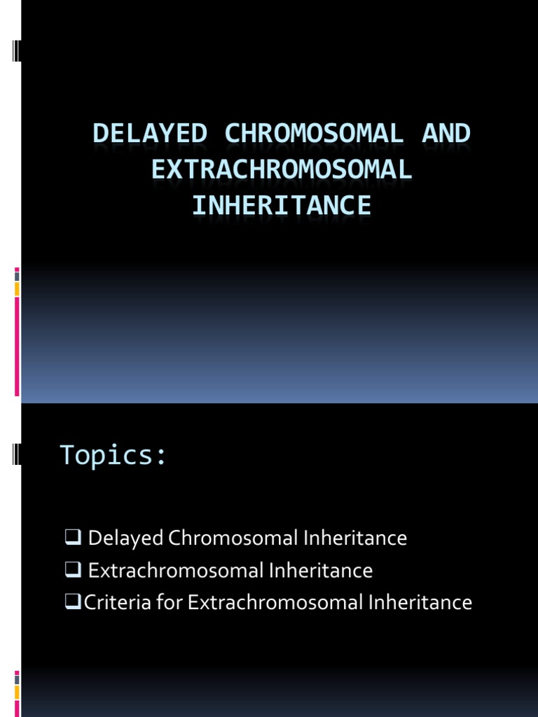Delayed Chromosomal and Extrachromosomal Inheritance | PDF | Heredity ...