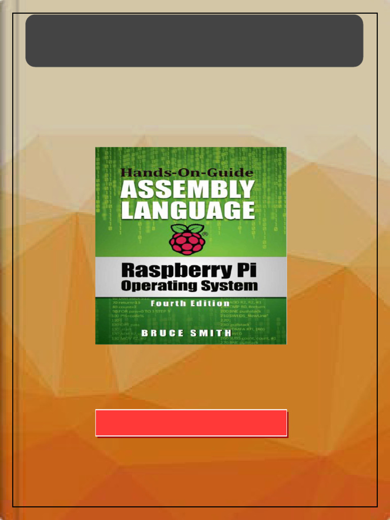 Raspberry Pi Operating System Assembly Language 4th Ed 4th edition Revised and updated Edition ...