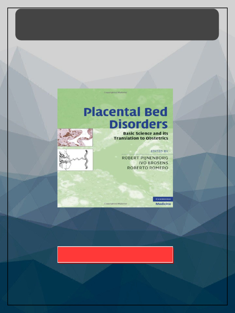 Placental Bed Disorders Basic Science and its Translation to Obstetrics ...