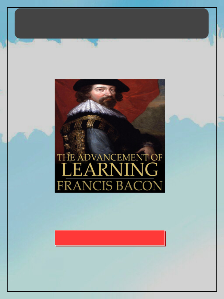 The Advancement of Learning 1st Edition Francis Bacon Complete Edition ...