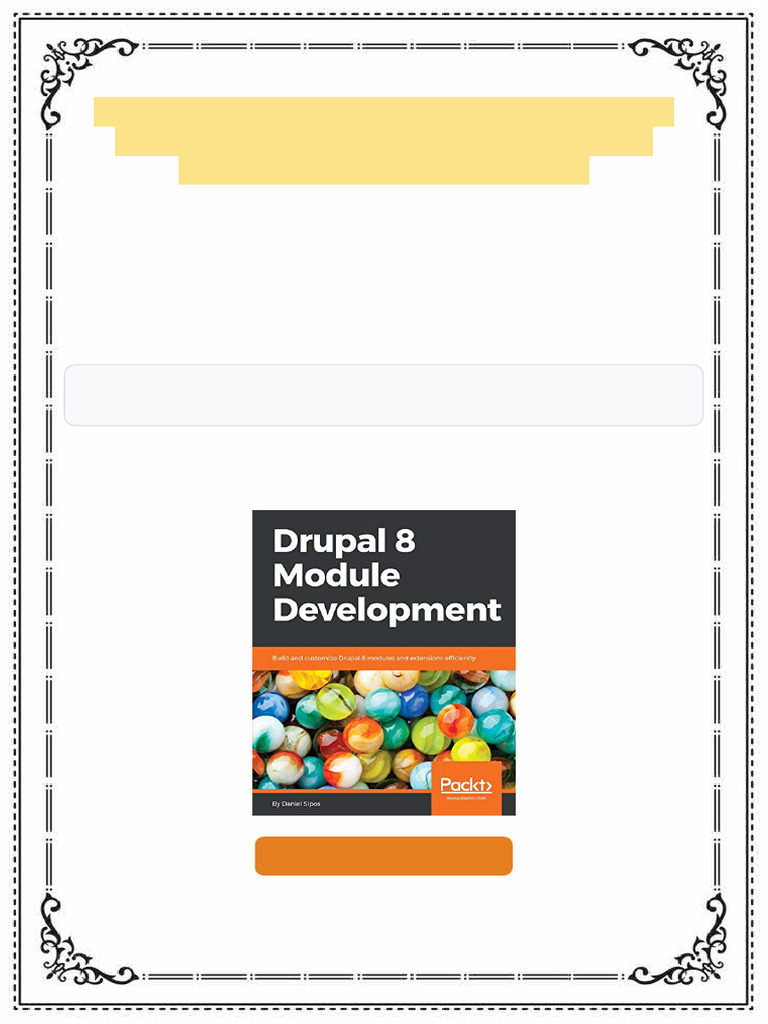 Drupal 8 Module Development Build and customize Drupal 8 modules and extensions efficiently 2nd ...