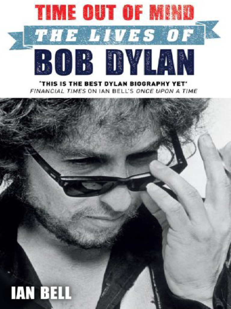 Time Out of Mind The Lives of Bob Dylan Ian Bell | PDF | Grammatical ...