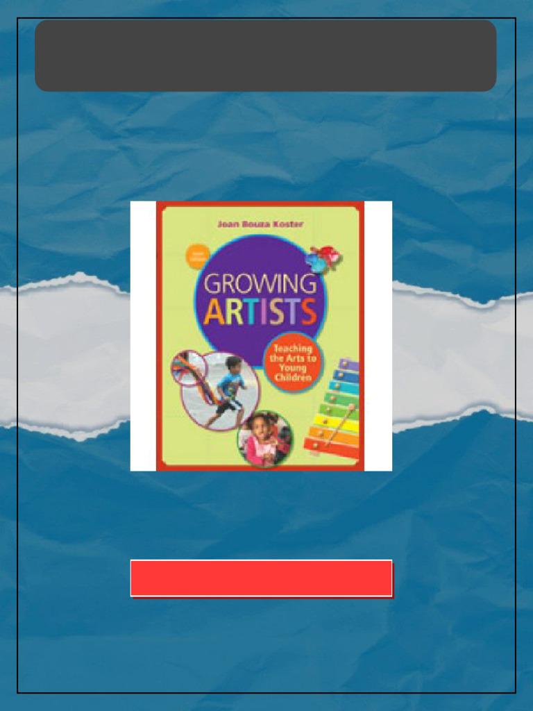 Test Bank for Growing Artists Teaching the Arts to Young Children, 6th ...