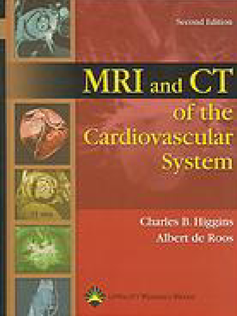 Mri And Ct Of The Cardiovascular System 2nd Charles B Higgins | PDF ...