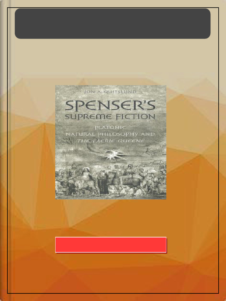 Spenser s Supreme Fiction Platonic Natural History and the Faerie ...
