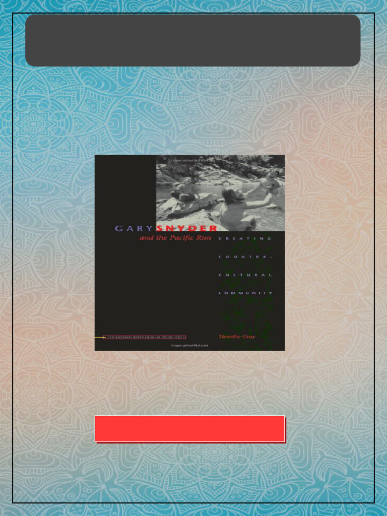 Gary Snyder and the Pacific Rim Creating Countercultural Community ...