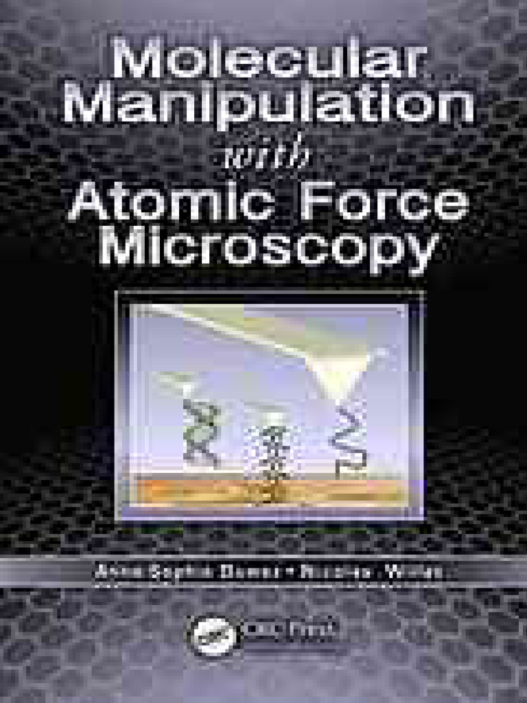 Molecular Manipulation With Atomic Force Microscopy Annesophie Duwez Nicolas Willet | PDF
