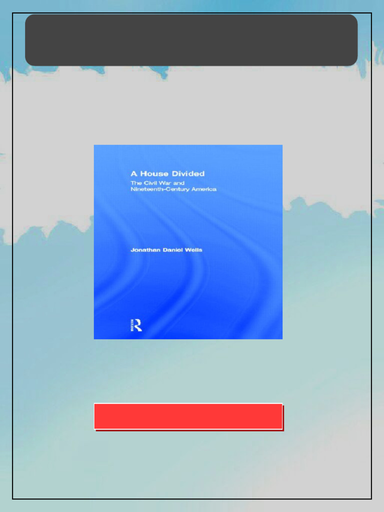 A House Divided The Civil War and Nineteenth Century America 1st ...