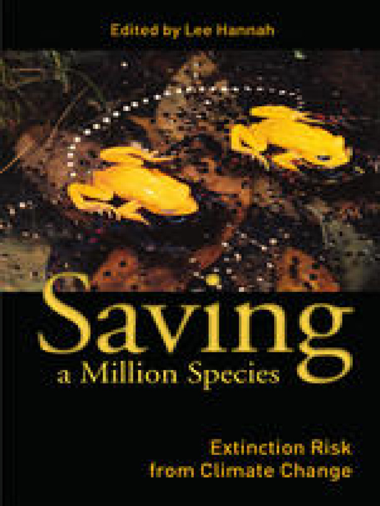 Saving A Million Species Extinction Risk From Climate Change Lee Hannah Auth | PDF | John Wesley ...
