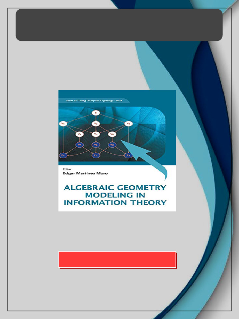 Algebraic Geometry Modeling in Information Theory 1st Edition Edgar Martínez-Moro online version ...