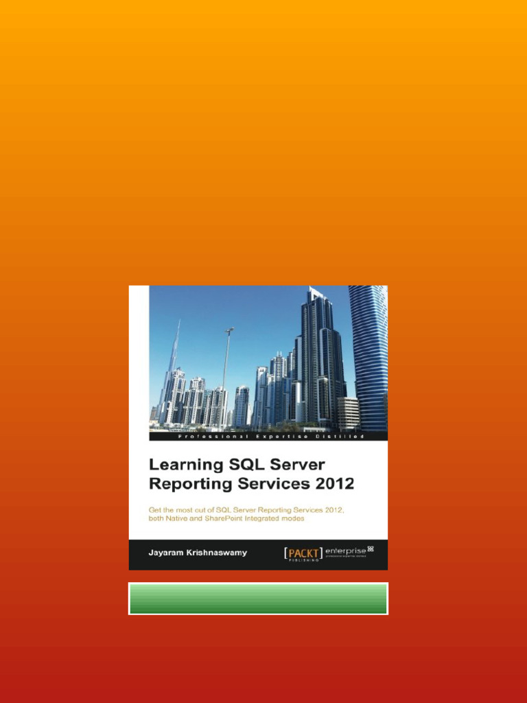 Learning Sql Server Reporting Services 2012 Jayaram Krishnaswamy Full Access | PDF | Microsoft ...