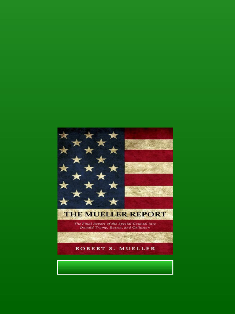 The Mueller Report Robert S Mueller all chapters available | PDF