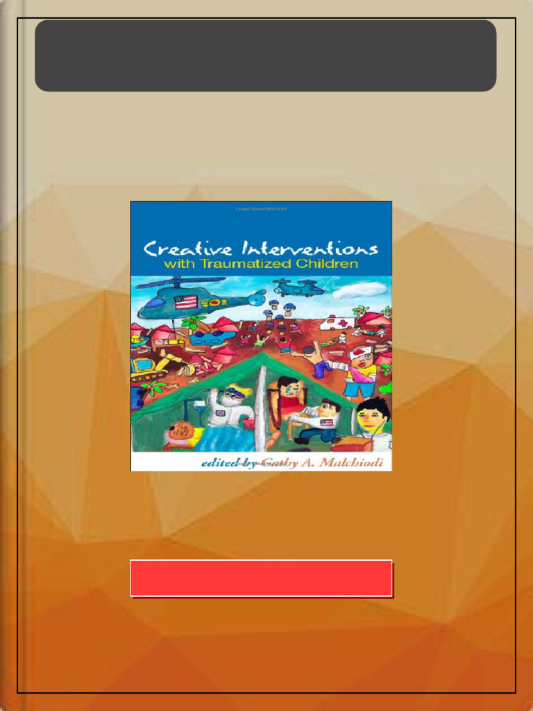 Creative Interventions with Traumatized Children 1st Edition Cathy A ...
