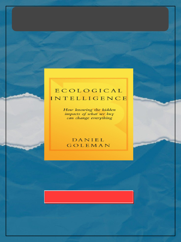 Ecological Intelligence How Knowing the Hidden Impacts of What We Buy Can Change Everything 1st ...