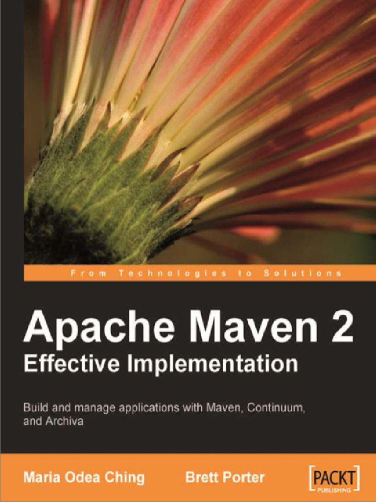 Apache Maven 2 Effective Implementation Brett Porter Maria Odea Ching | PDF