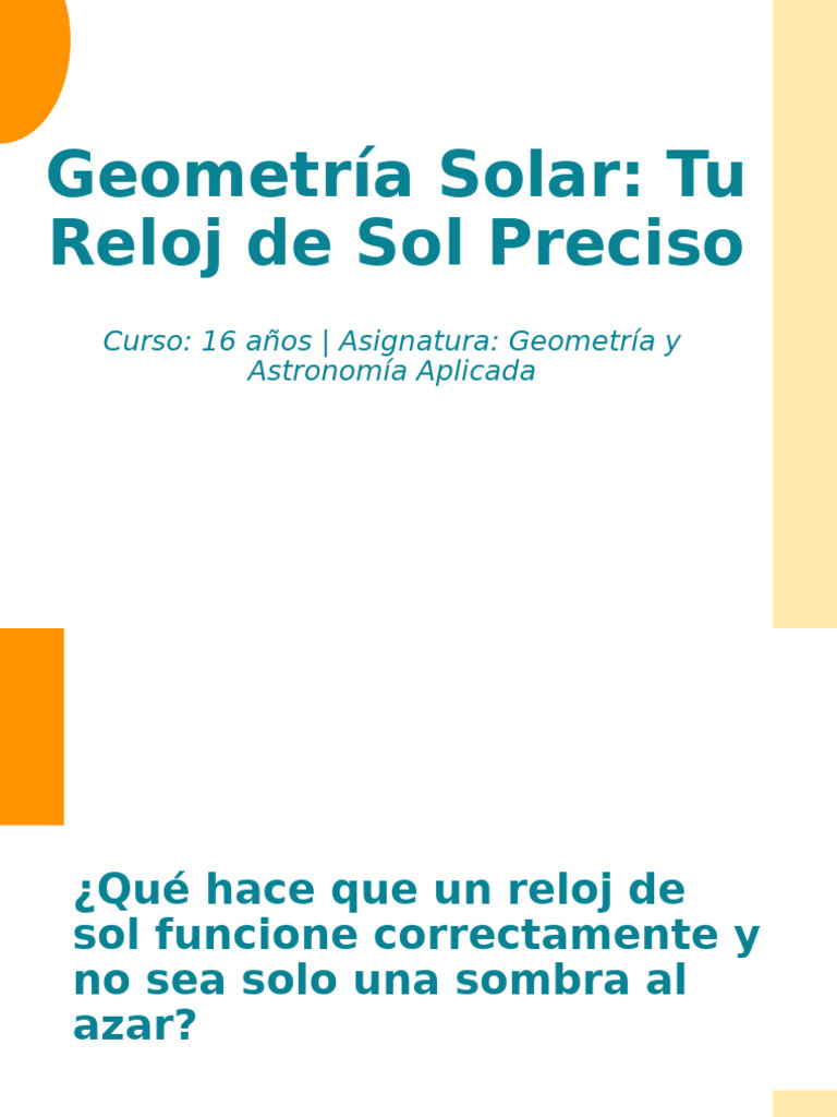 Geometría Solar_ Tu Reloj de Sol Preciso_presentacion | PDF | Latitud | Reloj