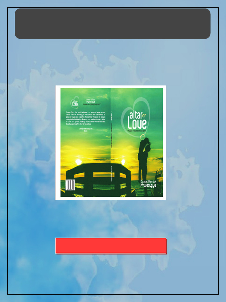 Altar of love Psalms of a lovestruck poet 1st Edition Daniel Derrick Mwesigye online pdf | PDF ...