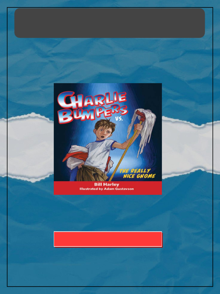 Charlie Bumpers vs the Really Nice Gnome Charlie Bumpers 2 1st Edition ...