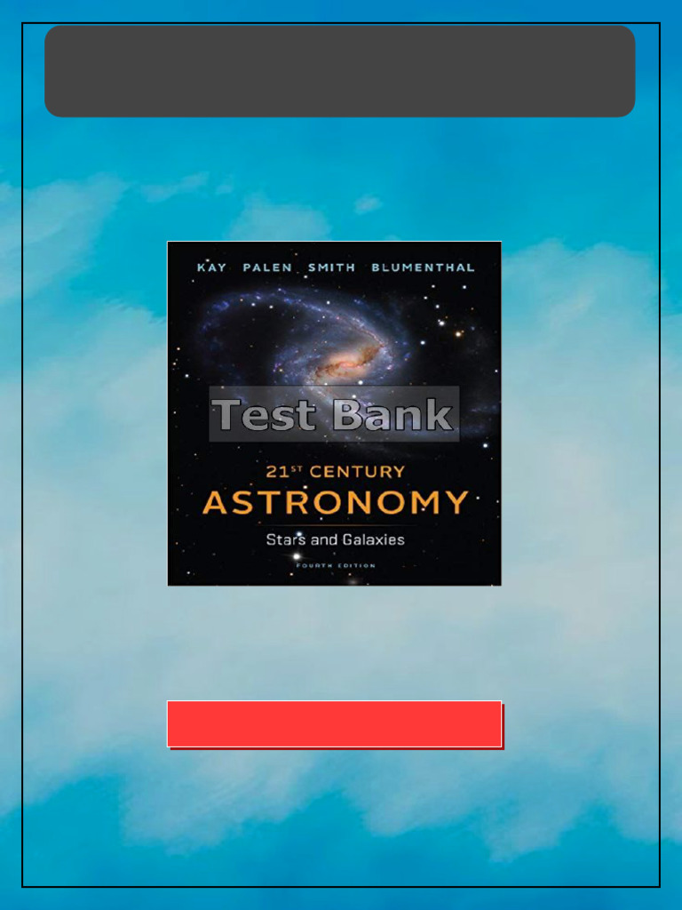 21st Century Astronomy Stars and Galaxies 4th Edition Kay Test Bank ...