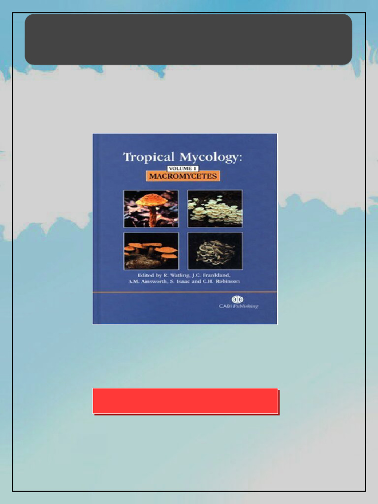 Tropical Mycology Volume 1 Macromycetes Cabi First Edition Roy Watling ...