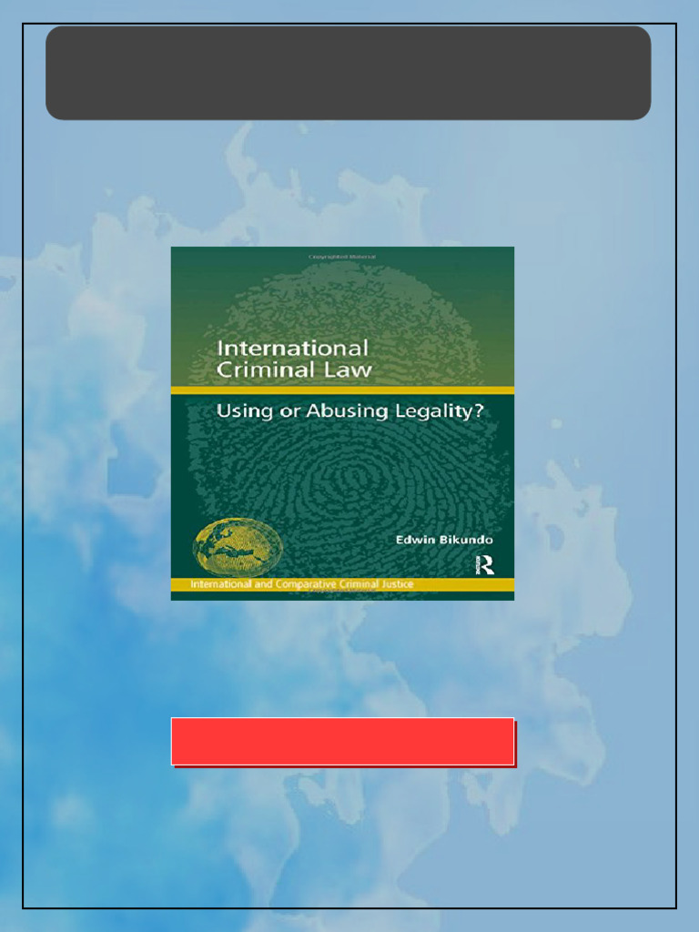 International Criminal Law Using or Abusing Legality Edwin Bikundo full digital chapters | PDF