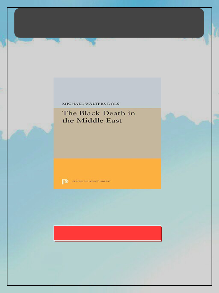 The Black Death in the Middle East Princeton Legacy Library 5352 Dols pdf available | PDF ...