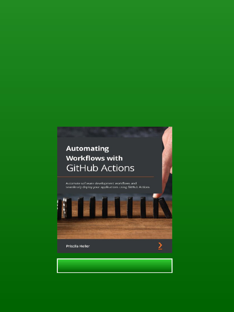 Automating Workflows With Github Actions Automate Software Development Workflows And Seamlessly ...