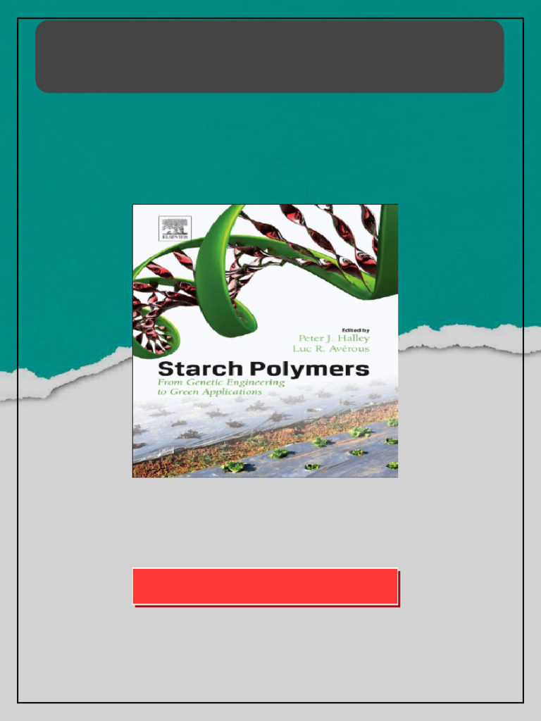 Starch Polymers From Genetic Engineering to Green Applications 1st ...