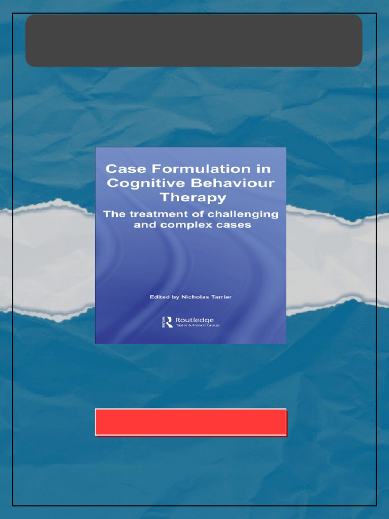 Case Formulation in Cognitive Behaviour Therapy The Treatment of ...