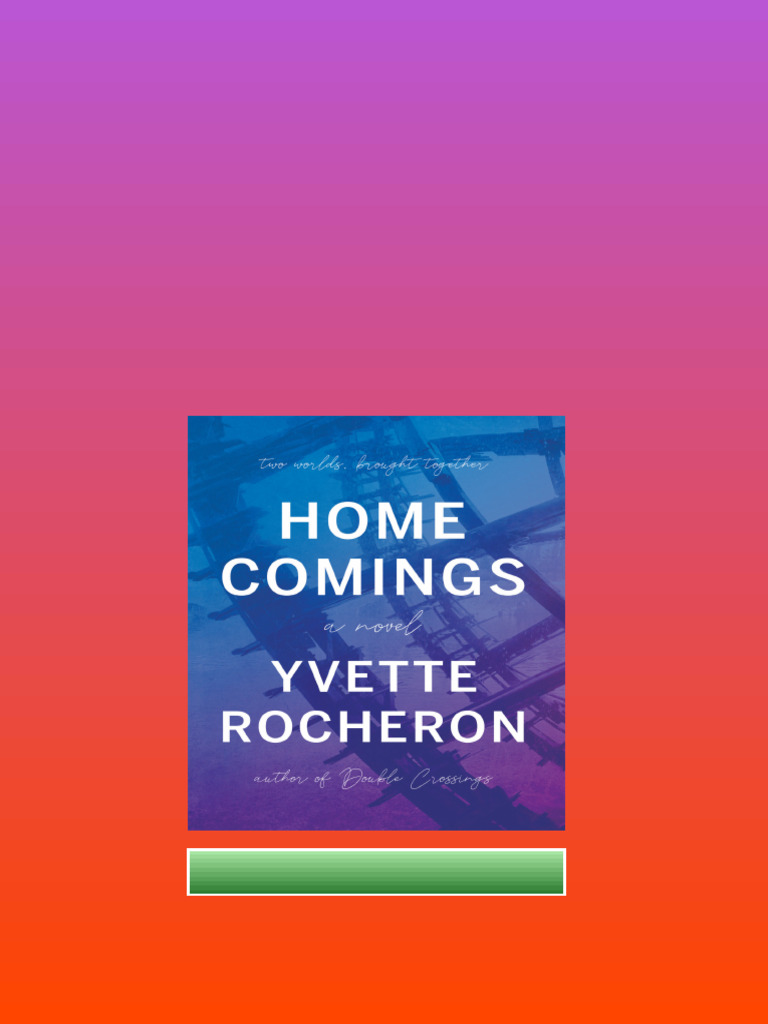 Homecomings Yvette Rocheron Full Access | PDF
