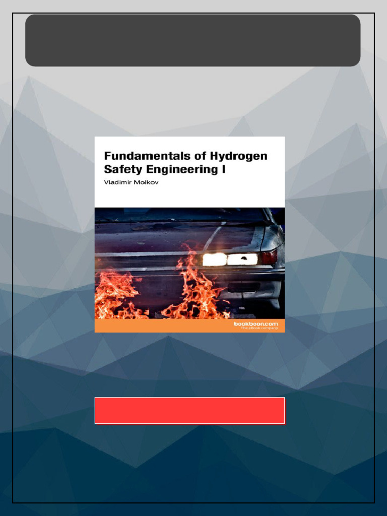 Fundamentals of Hydrogen Safety Engineering 1 Vladimir Molkov Full Chapters Included | PDF