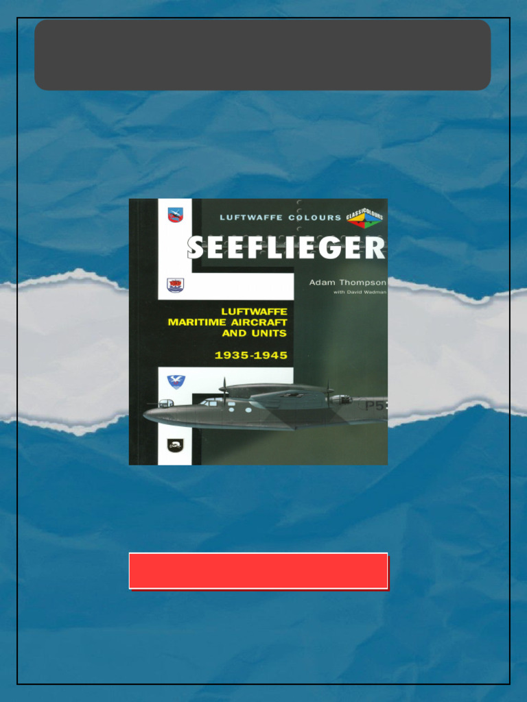 Seeflieger Luftwaffe Maritime Aircraft and Units 1935 1945 1st Edition ...