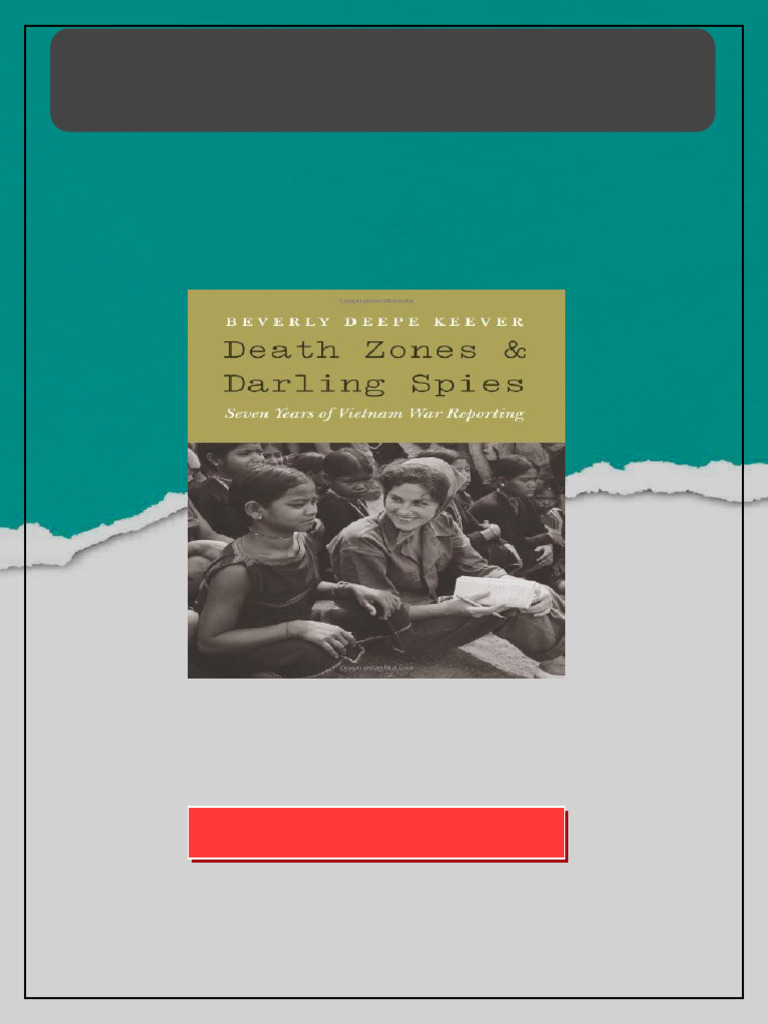Death Zones and Darling Spies Seven Years of Vietnam War Reporting 0th ...