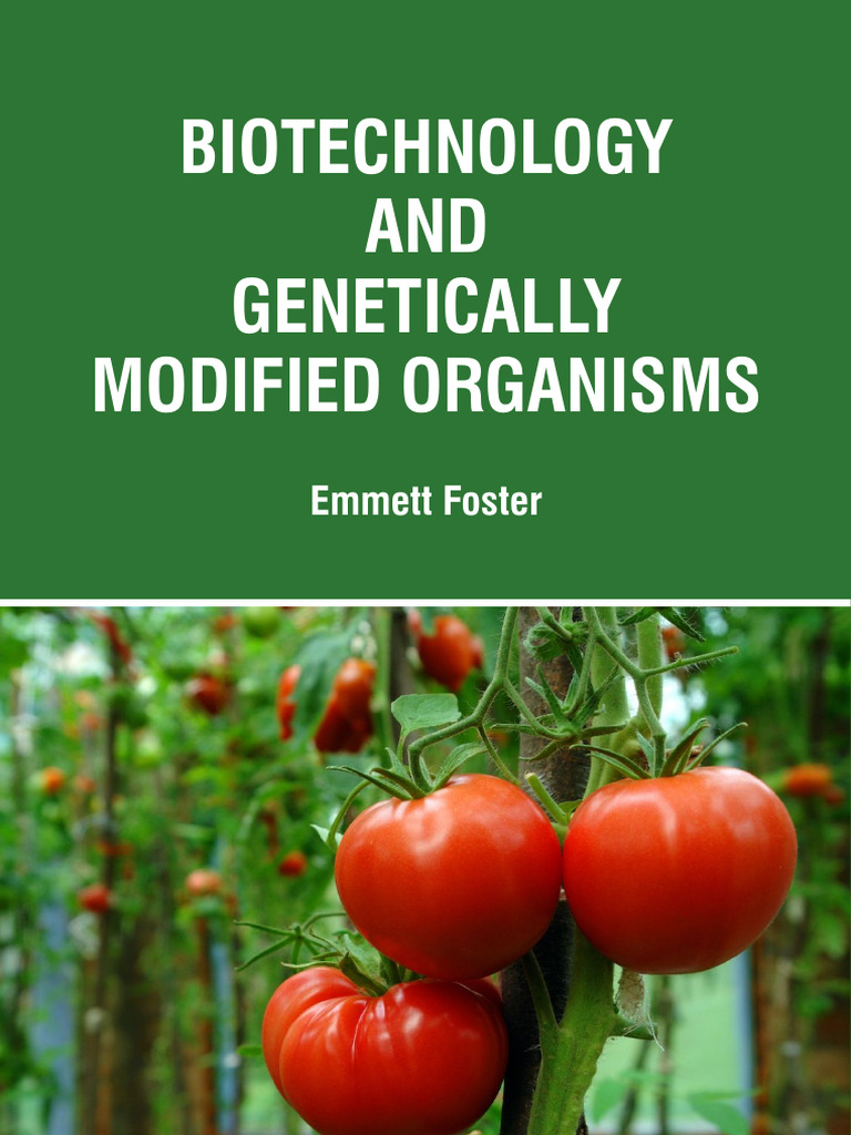 Biotechnology and Genetically Modified Organisms (Emmett Foster) (Z ...