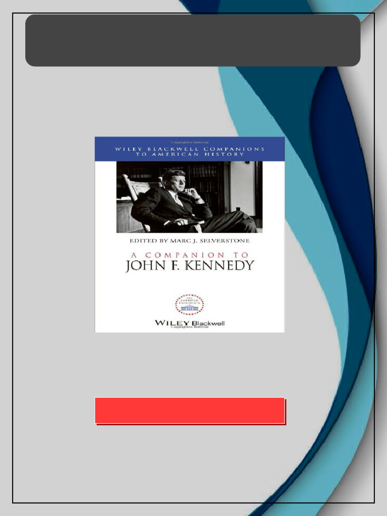 A Companion to John F Kennedy 1st Edition Marc J. Selverstone sample ...