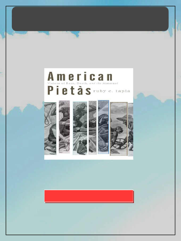 American Pietas Visions of Race Death and the Maternal 1st Edition Ruby ...